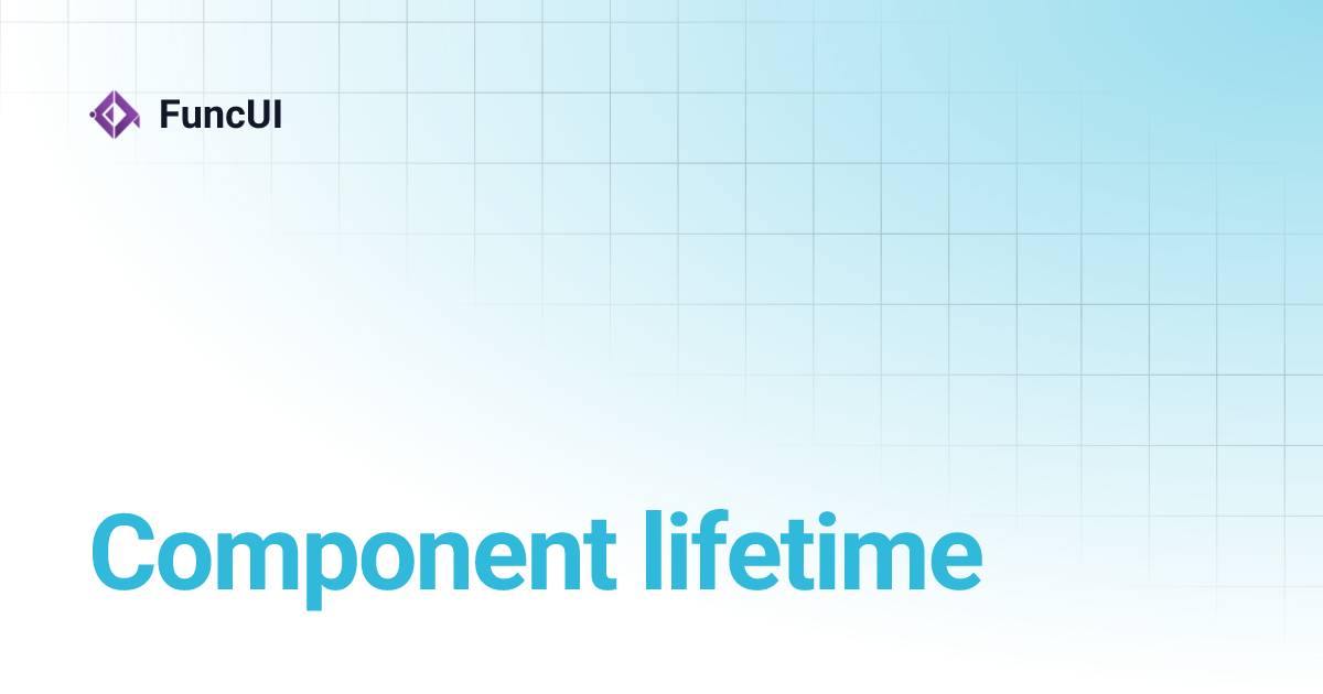 Component lifetime | FuncUI